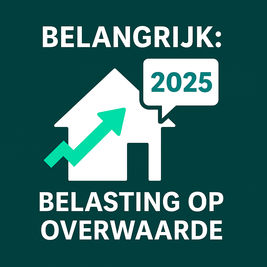 Belasting op overwaarde in 2025 - dit moet je weten